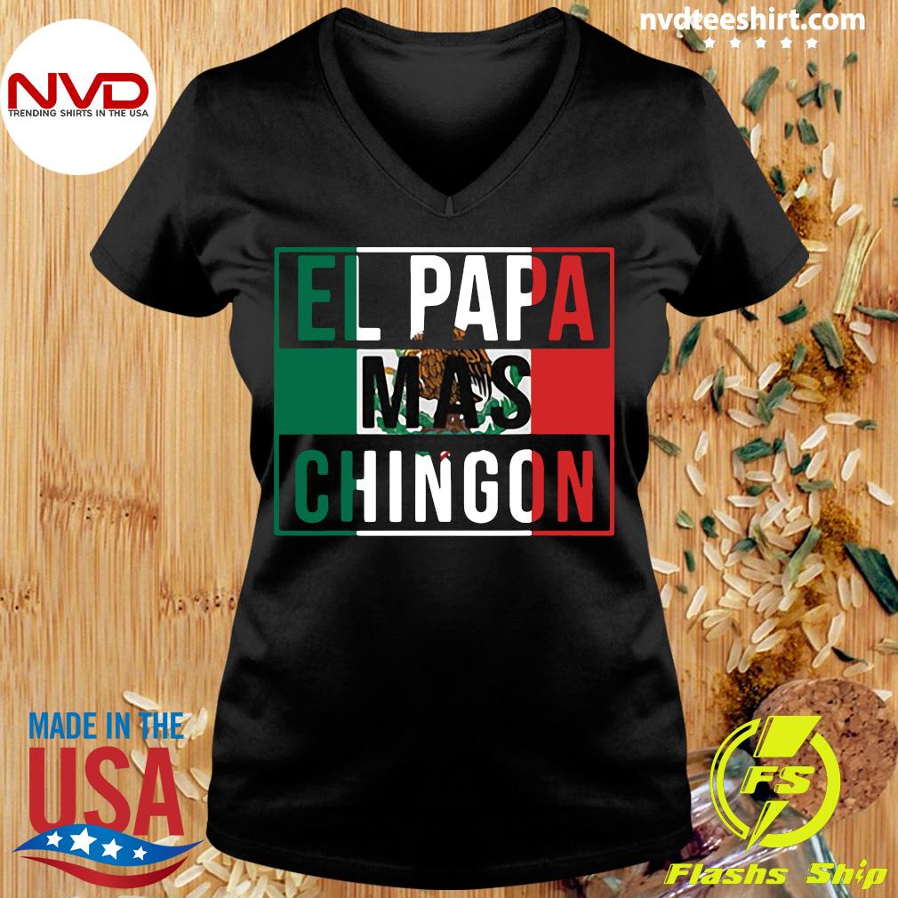 El papa mas chingon shirt - NVDTeeshirt