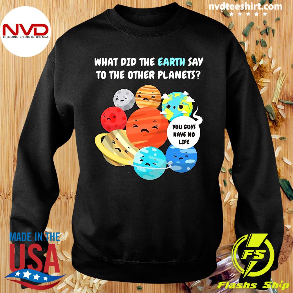 Earth Solar System Planets What Did The Earth Say To The Other Planets ...