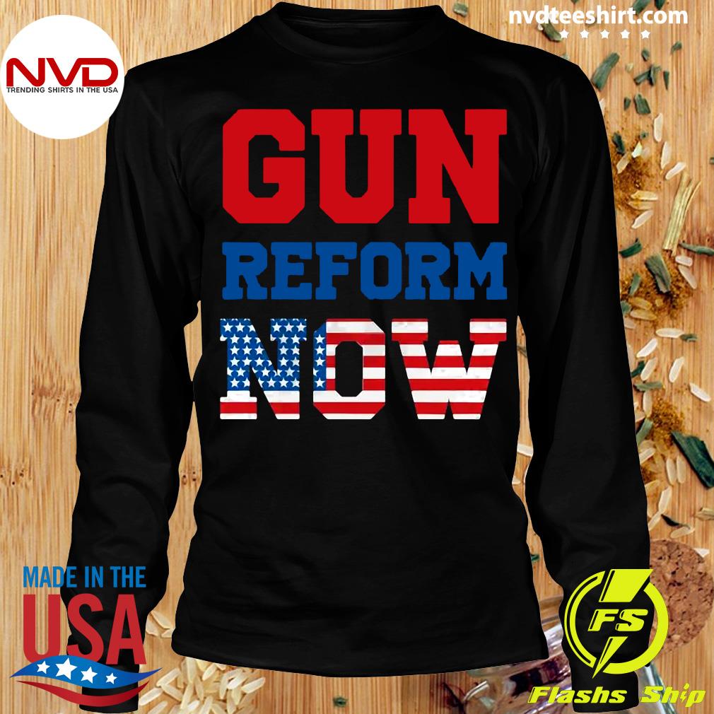American Flag Gun Reform Now Shirt - NVDTeeshirt