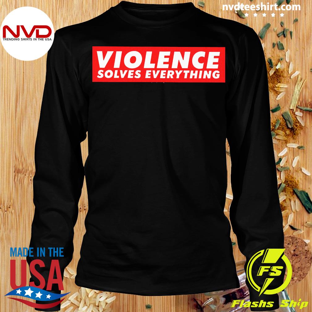 Jake Shields Violence Solves Everything Shirt - NVDTeeshirt