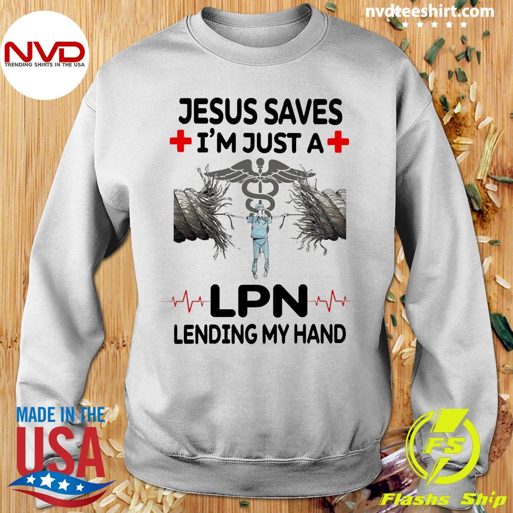 Jesus Saves I'm Just A LPN Lending My Hand Shirt - NVDTeeshirt