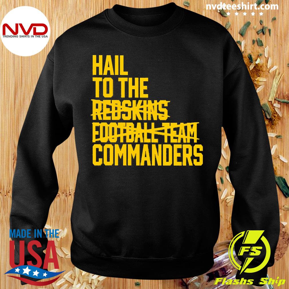 Hail To The Redskins Football Team Commanders Shirt - NVDTeeshirt