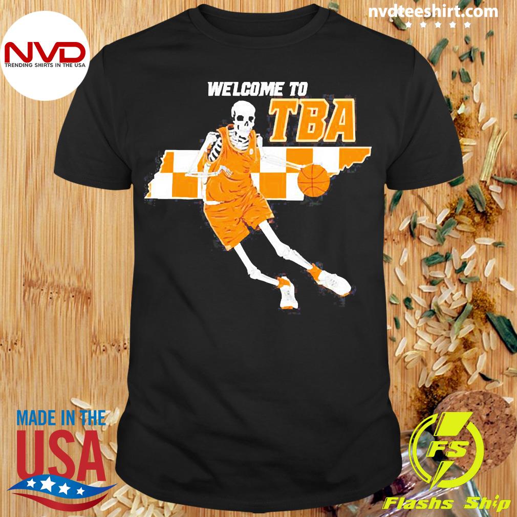 Skeleton Welcome To TBA Shirt - NVDTeeshirt