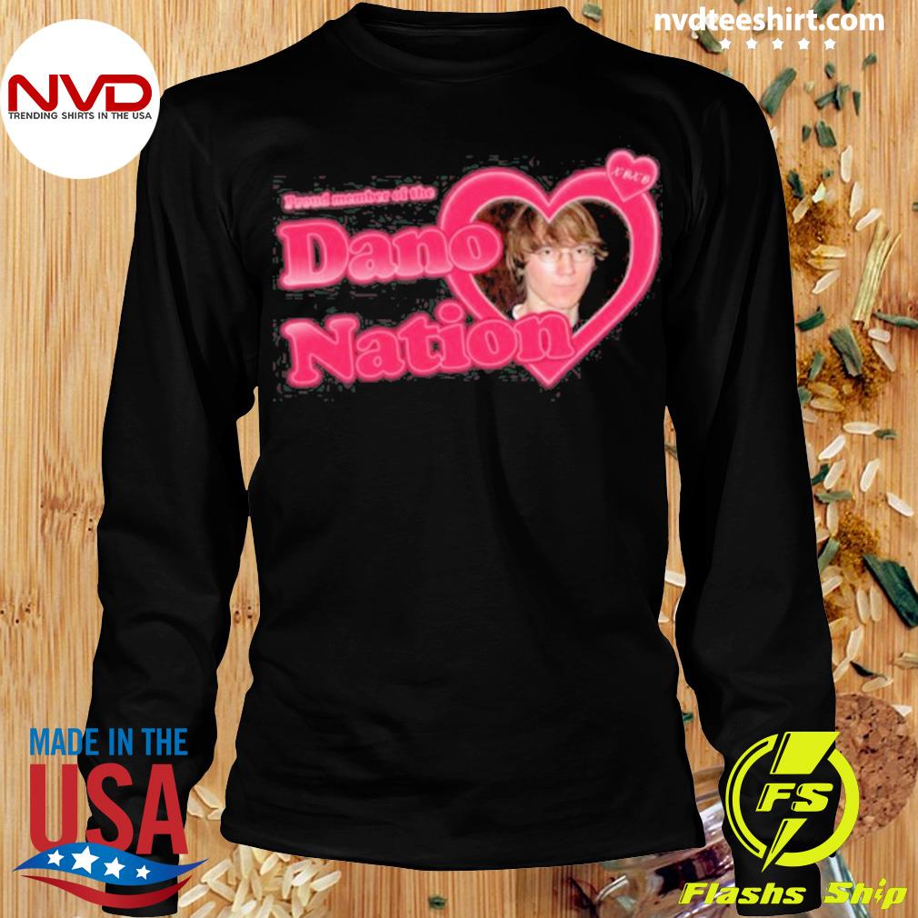 Proud Member Of The Dano Nation Shirt - NVDTeeshirt