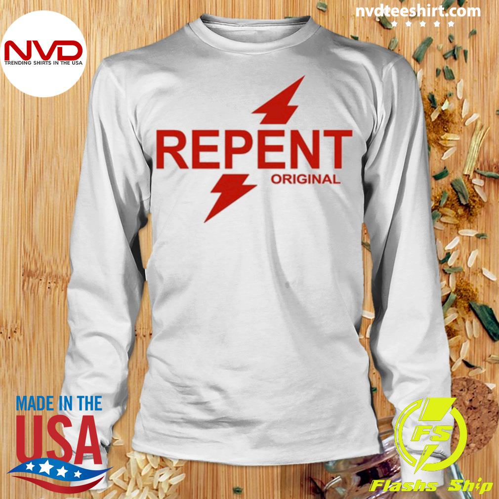 Repent Original Shirt - NVDTeeshirt