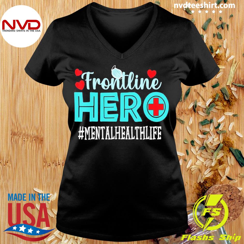 Mental Health Frontline Hero Essential Workers Shirt - NVDTeeshirt