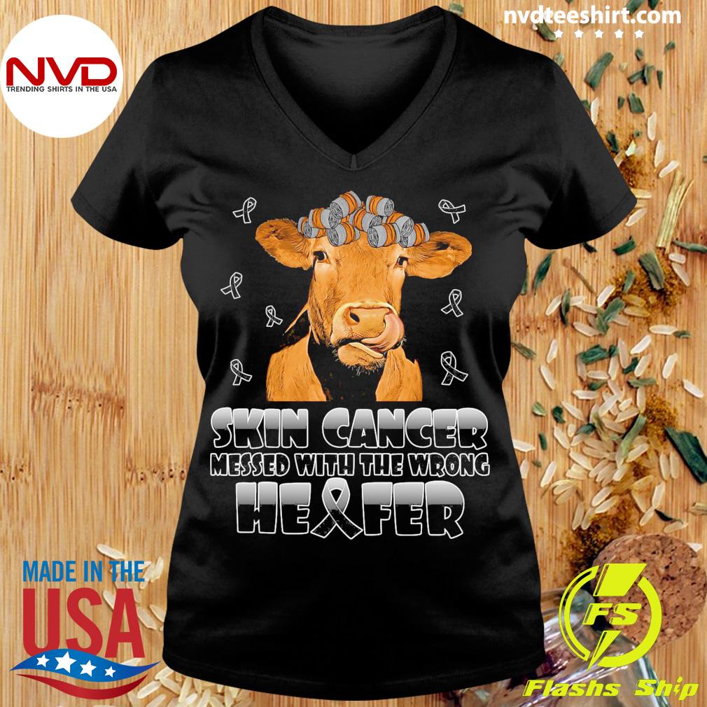 Cow Skin Cancer Messed With The Wrong Heifer Shirt - NVDTeeshirt