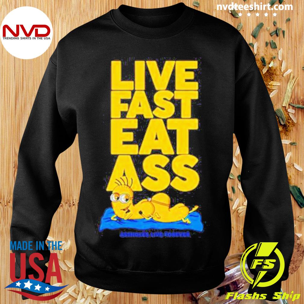 Live Fast Eat Ass Minions Shirt - NVDTeeshirt