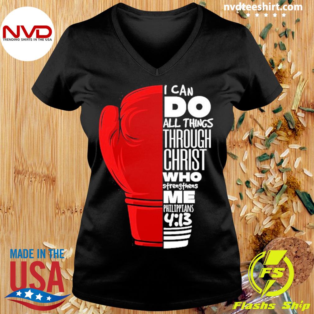 Philippians 413 Religious Boxing Funny Christian Boxer Shirt - NVDTeeshirt