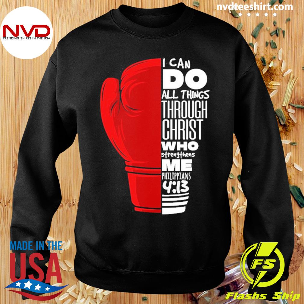 Philippians 413 Religious Boxing Funny Christian Boxer Shirt - NVDTeeshirt