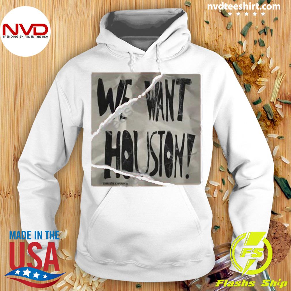 Houston Astros We Want Houston 2022 Shirt - NVDTeeshirt