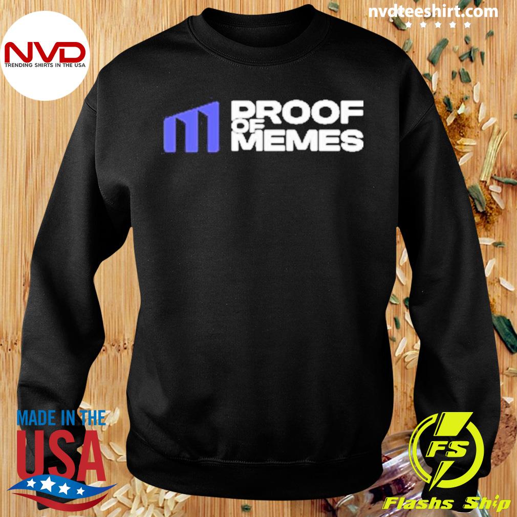ProofOfMemes Merch Proof Of Memes Shirt - NVDTeeshirt