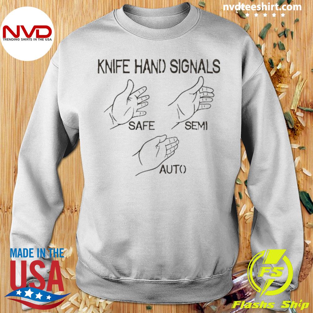 Knife Hand Signals Safe-Semi-Auto Shirt - NVDTeeshirt