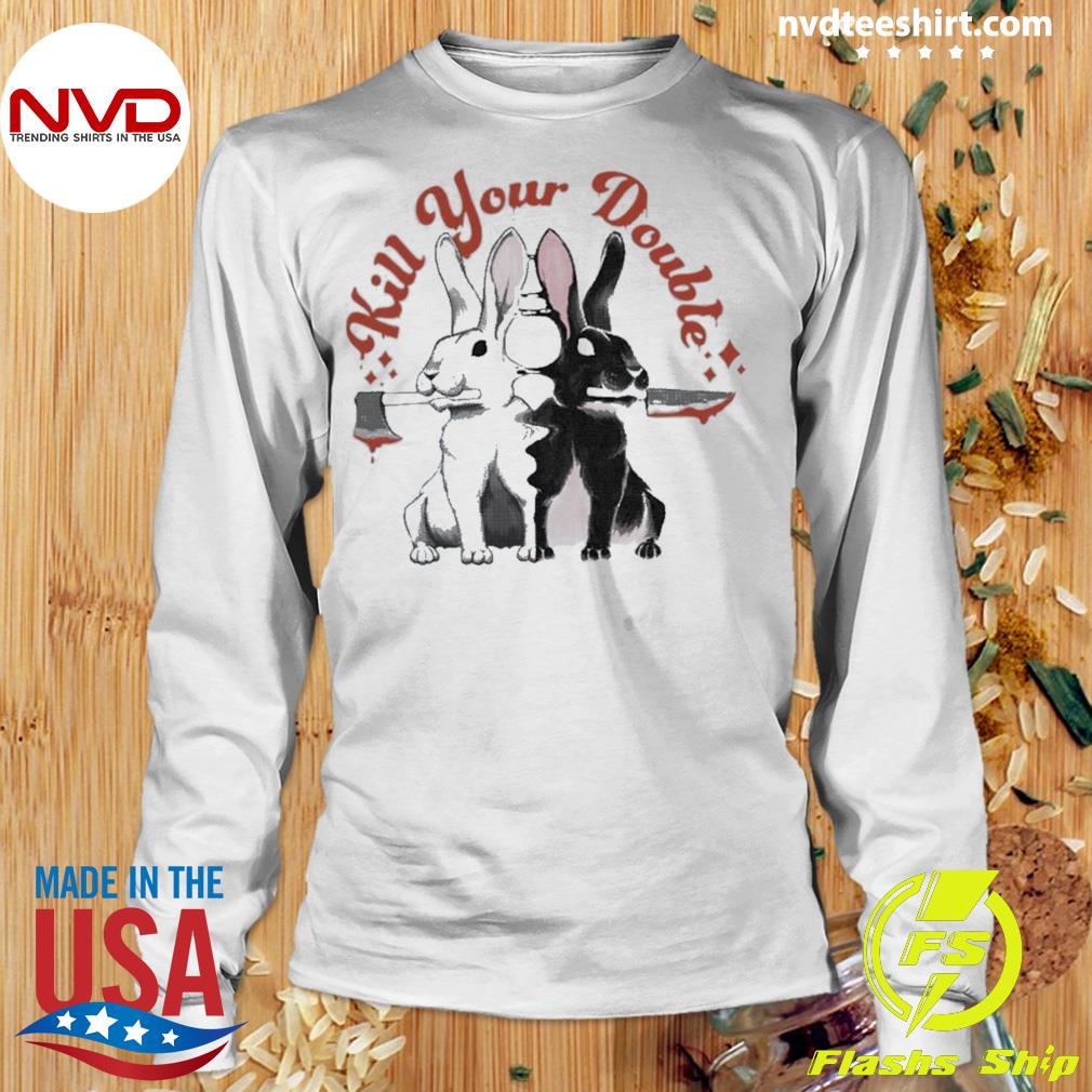 Rabbit Kill Your Double Shirt - NVDTeeshirt