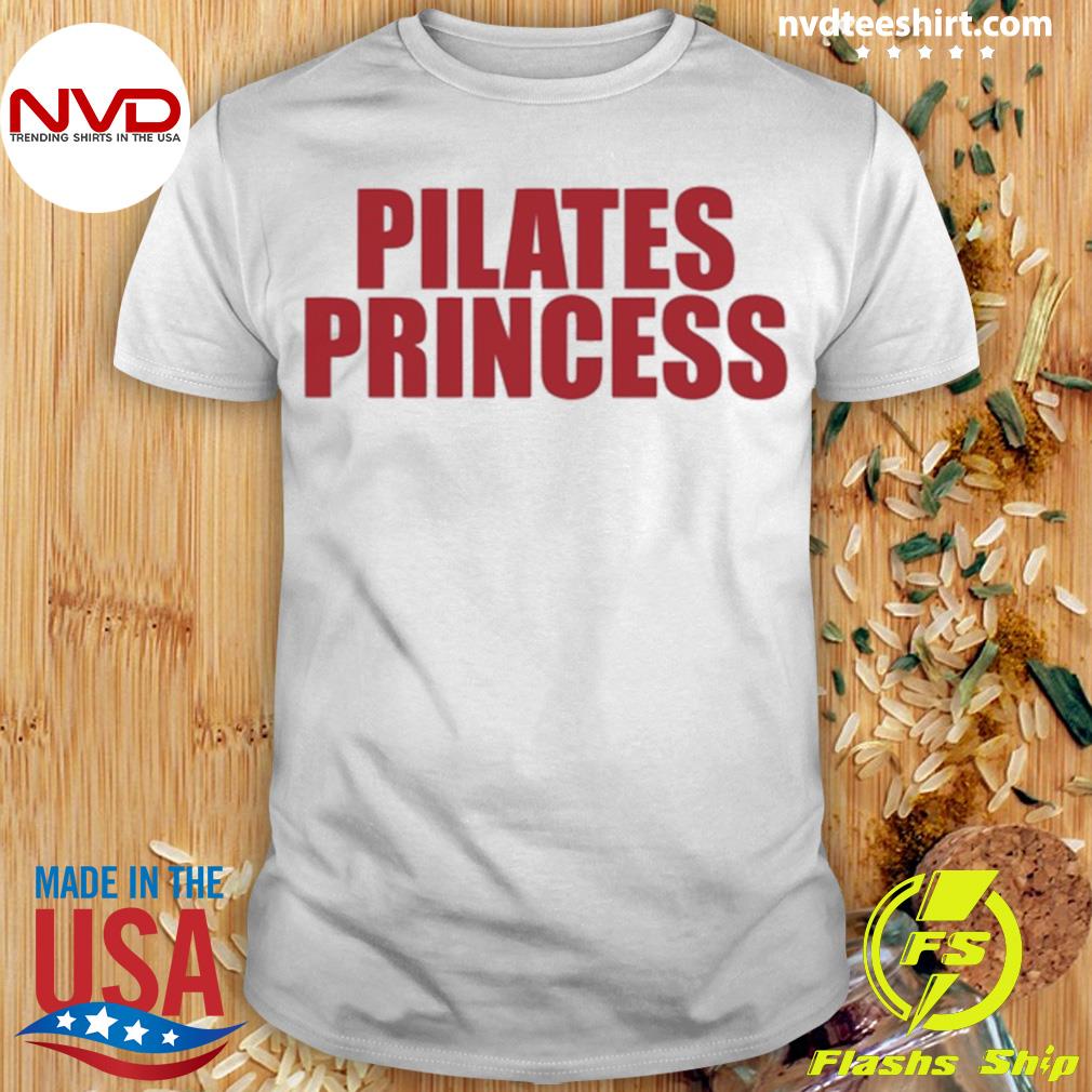 Pilates Princess Shirt - NVDTeeshirt