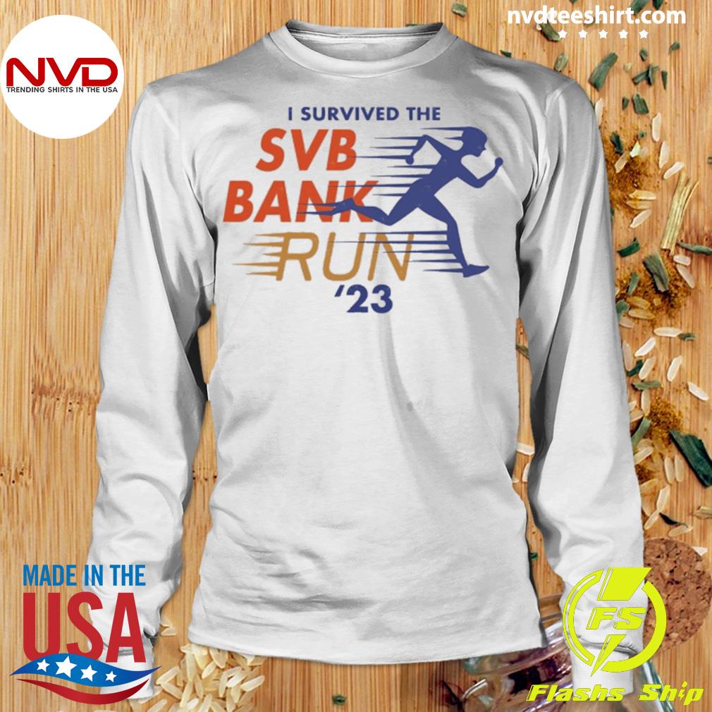 I Survived The Svb Bank Run 23 Shirt - NVDTeeshirt