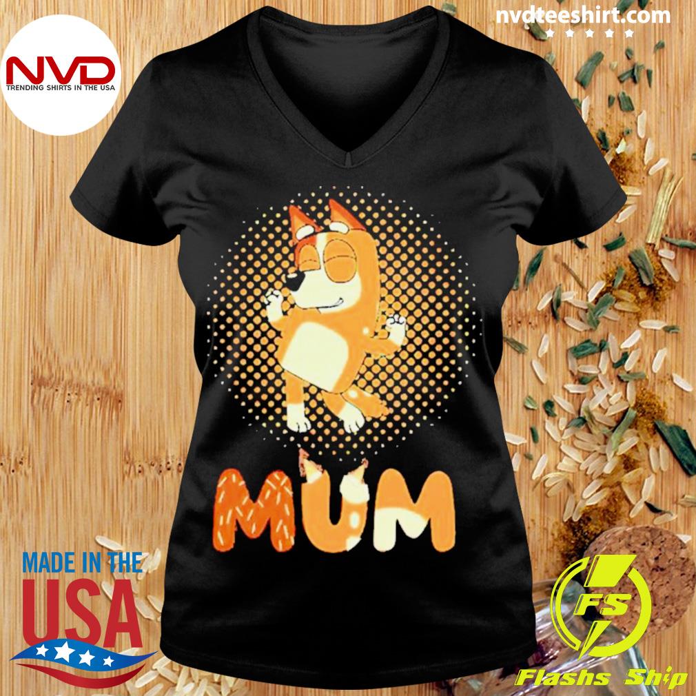 Bluey Chilli Heeler Mum Shirt - NVDTeeshirt