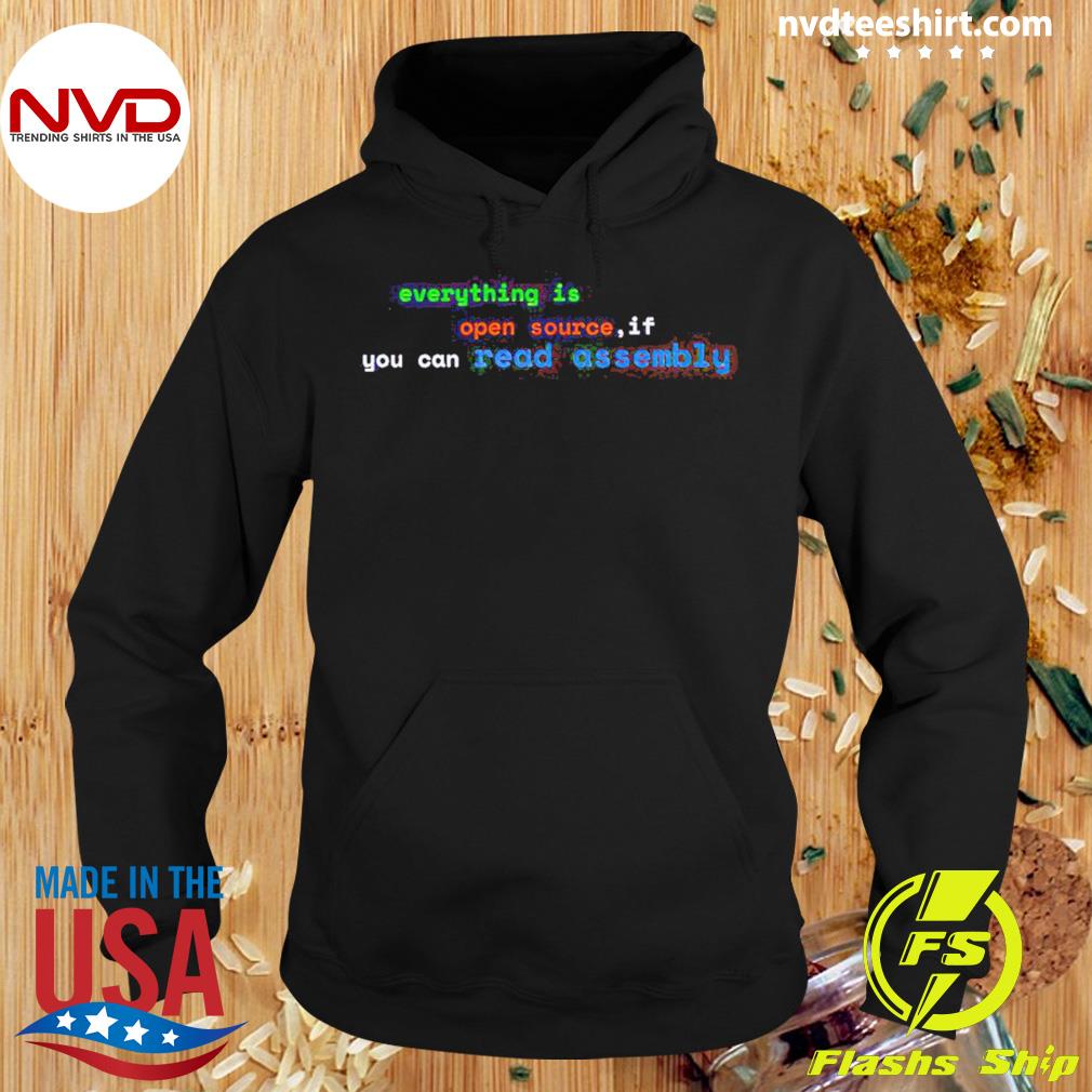 Everything Is Open Source If You Can Read Assembly Shirt - NVDTeeshirt