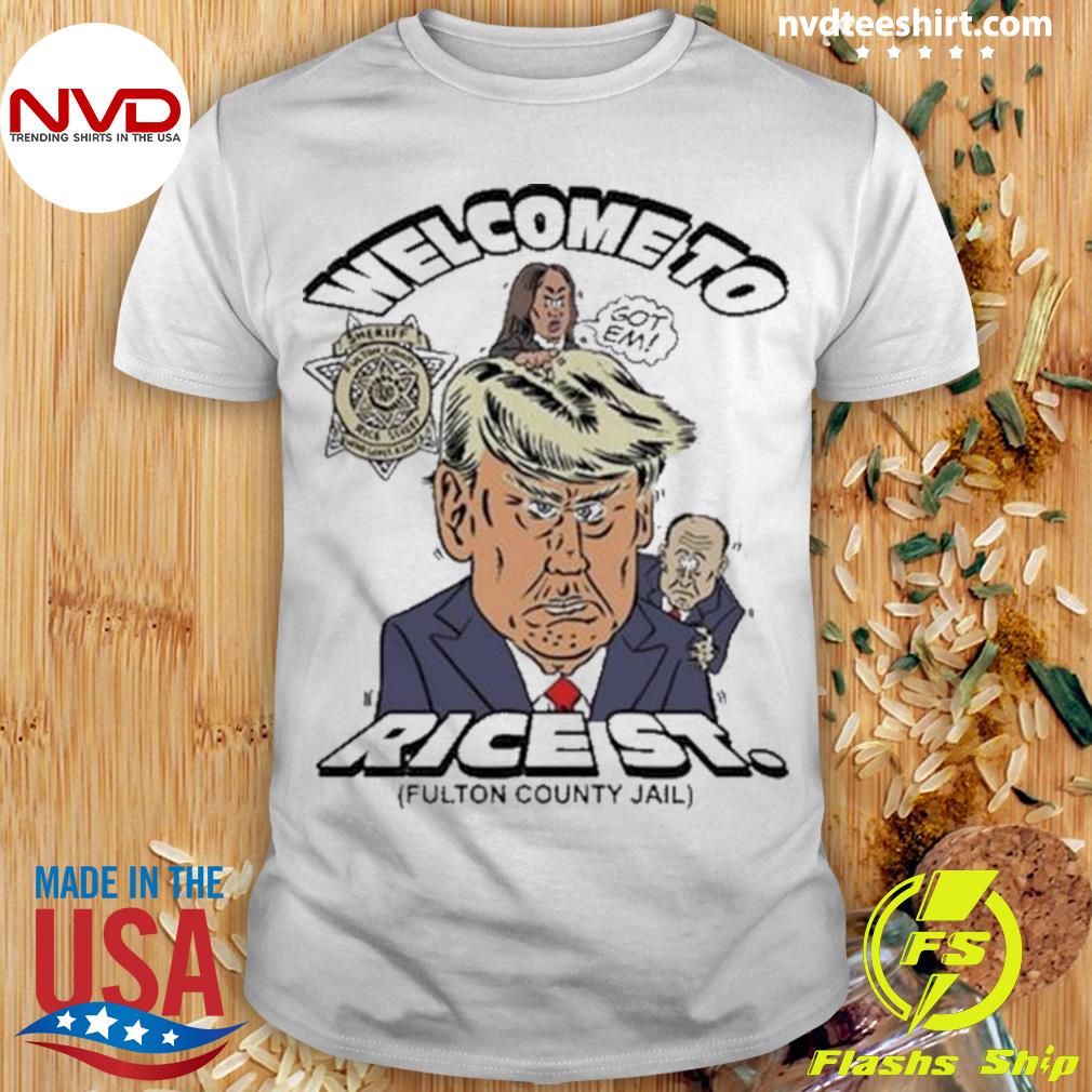 Welcome To Rice St Fulton County Jail Trump Mugshot Shirt - NVDTeeshirt