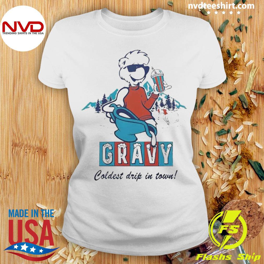 Gravy Iced Coldest Drip In Town Shirt - NVDTeeshirt
