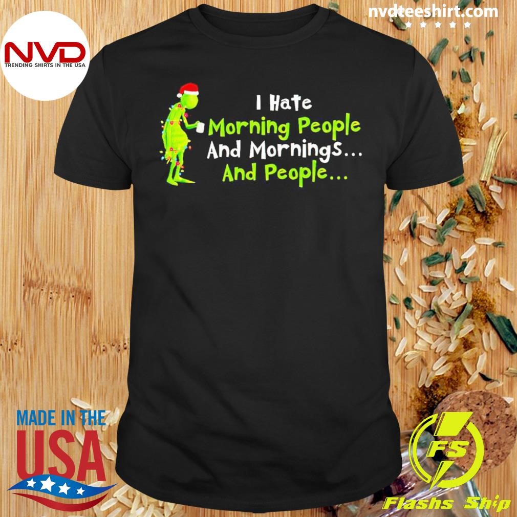 Grinch I Hate Morning People Christmas Shirt - NVDTeeshirt
