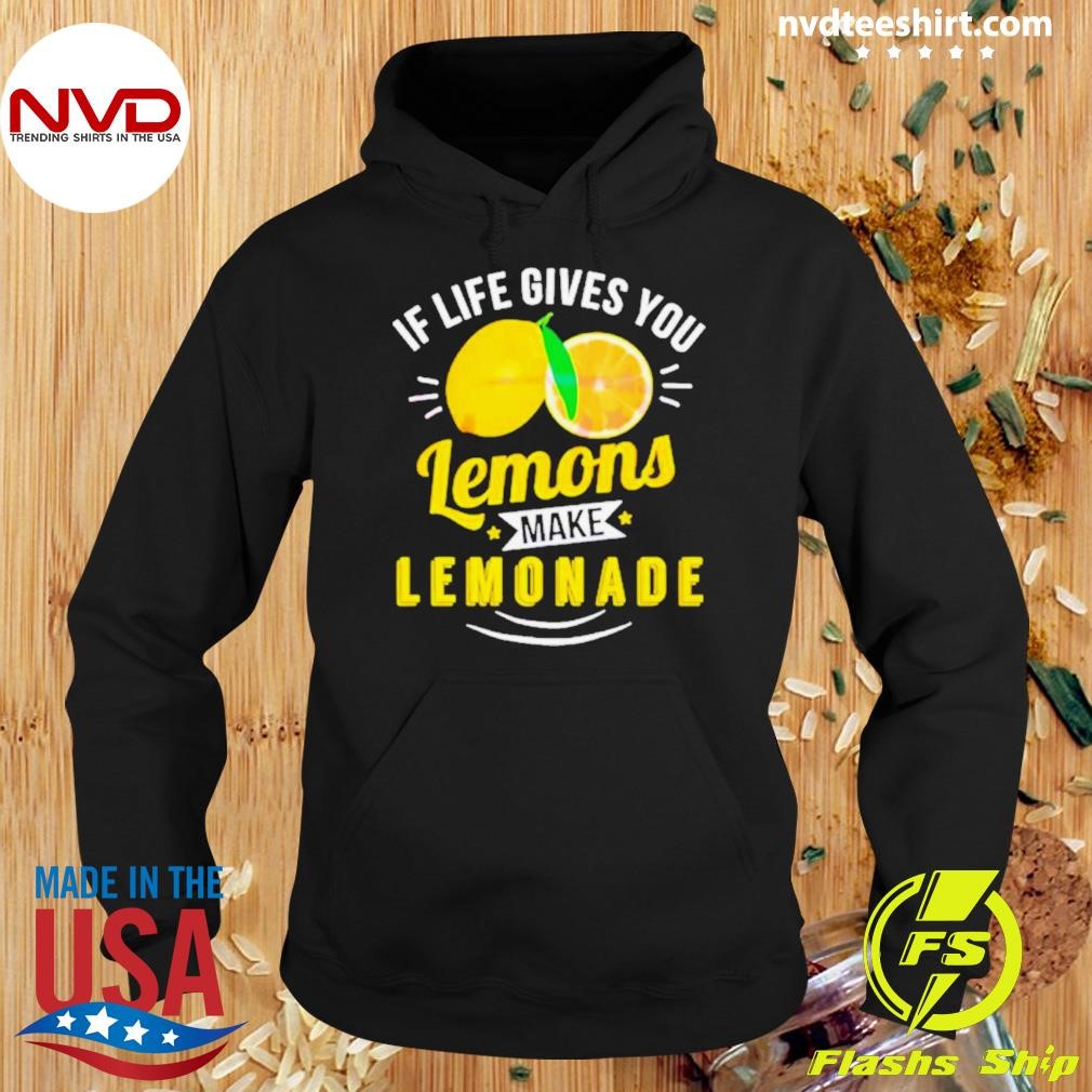 If Life Gives You Lemons Make Lemonade Shirt - NVDTeeshirt