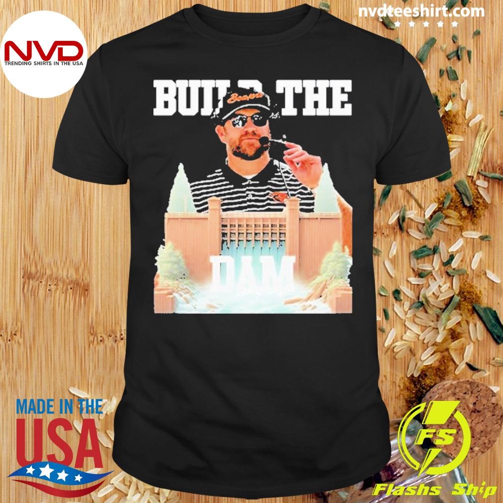 Coach Kyle Devan Build The Dam Shirt - NVDTeeshirt