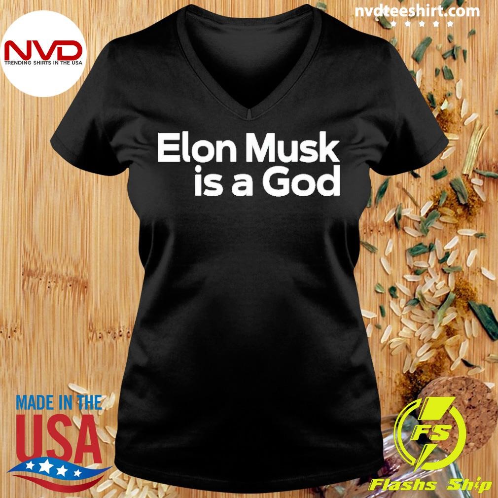 Elon Musk Is A God Shirt - NVDTeeshirt