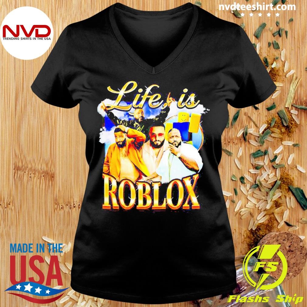 Life Is Roblox Shirt - NVDTeeshirt