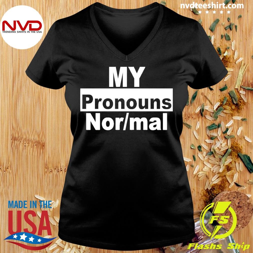 My Pronouns Normal Shirt - NVDTeeshirt