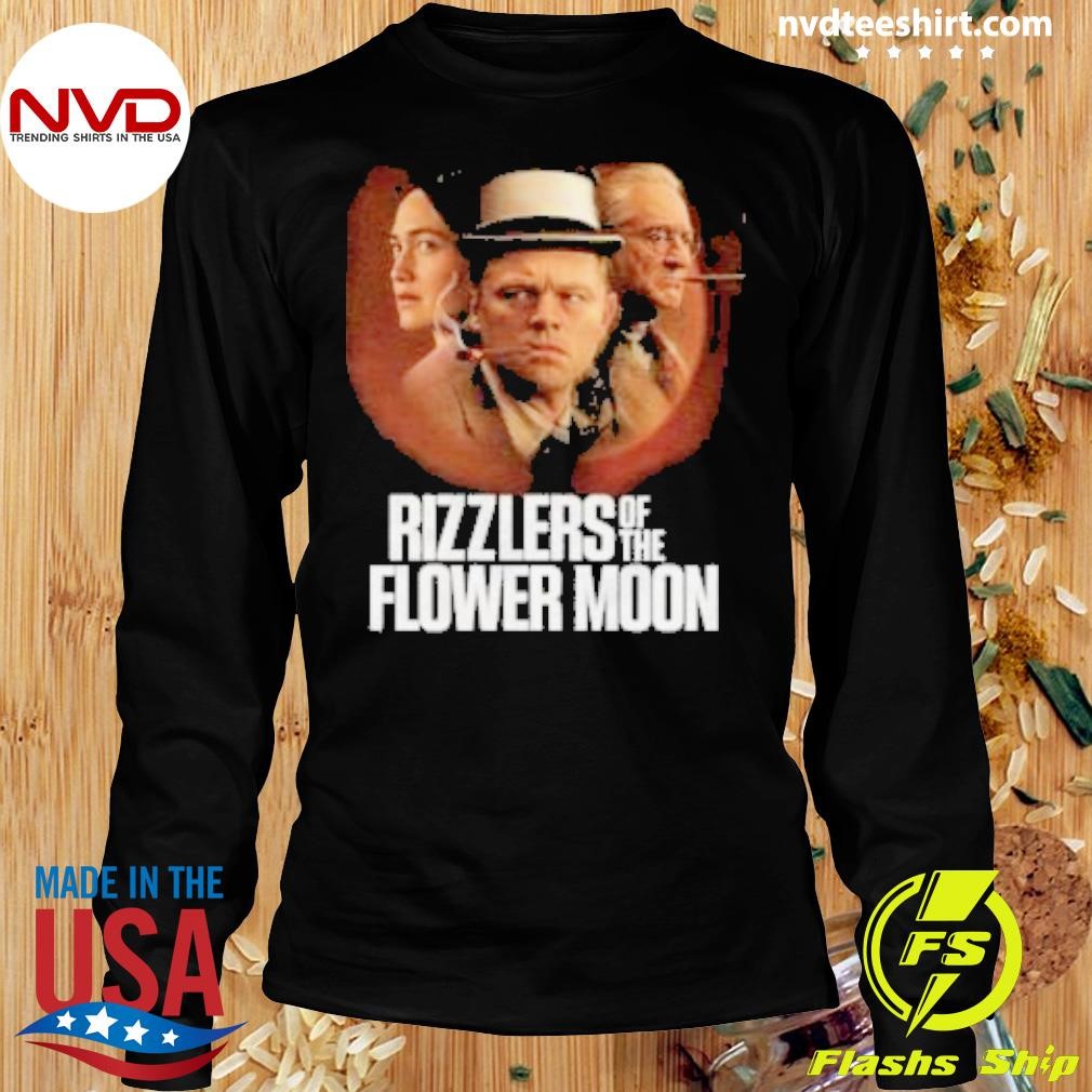 Rizzlers Of The Flower Moon Shirt - NVDTeeshirt