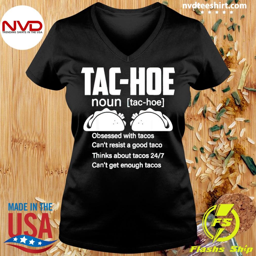 Tac-hoe Definition Meaning Obsessed With Tacos Shirt - NVDTeeshirt