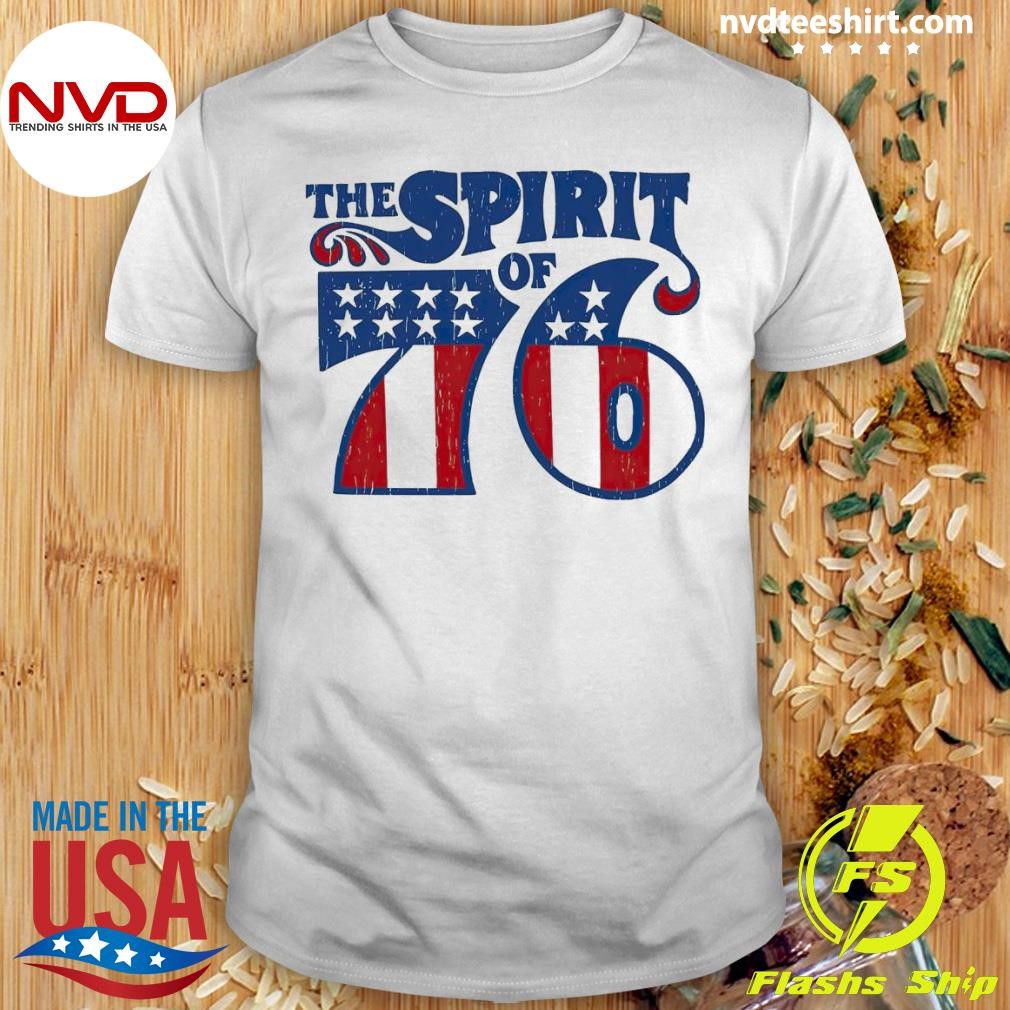 The Spirit Of ’76 Shirt - NVDTeeshirt