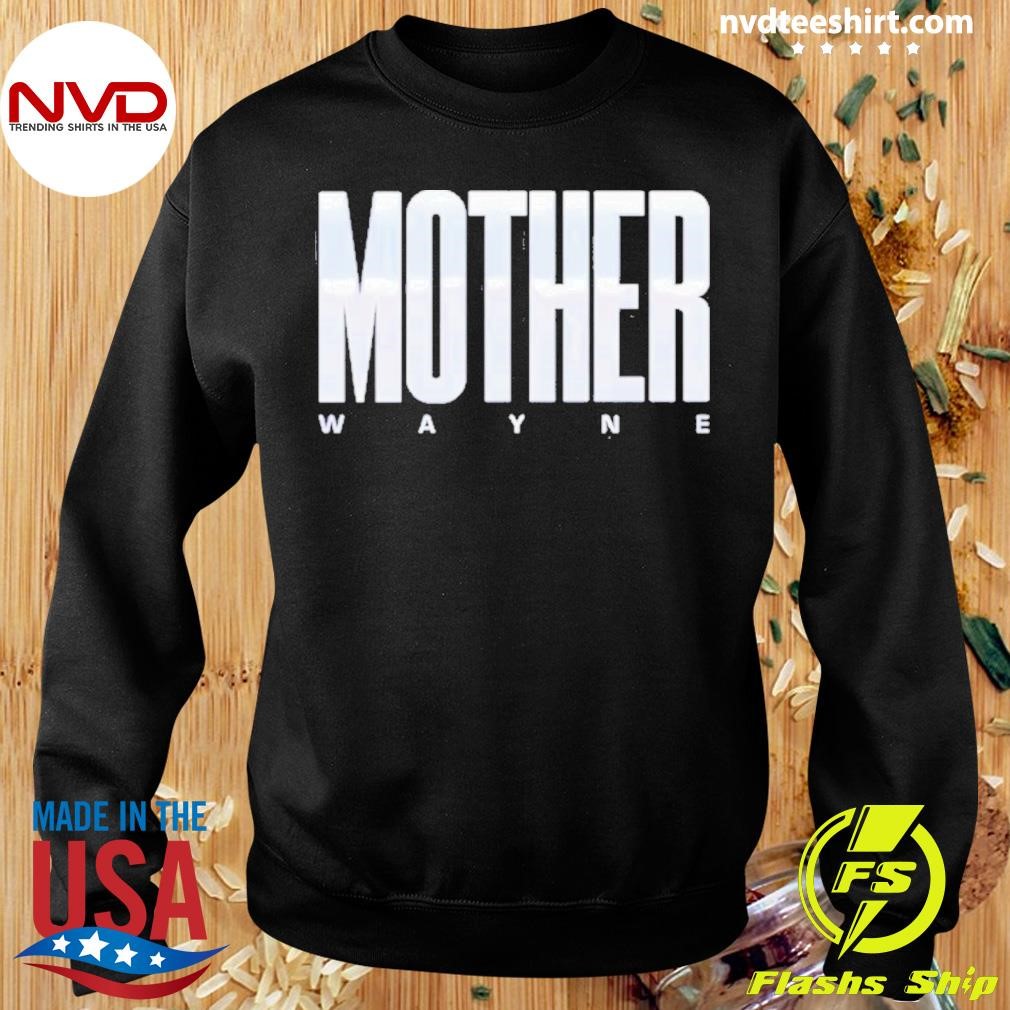 Shayna Wayne Mother Wayne Shirt - NVDTeeshirt