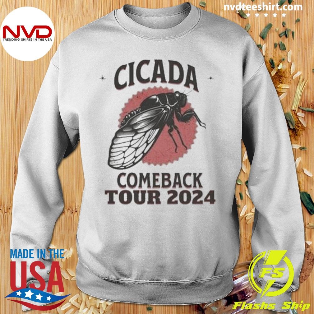 Cicada Comeback Tour 2024 Year Of The Cicadas Shirt - NVDTeeshirt