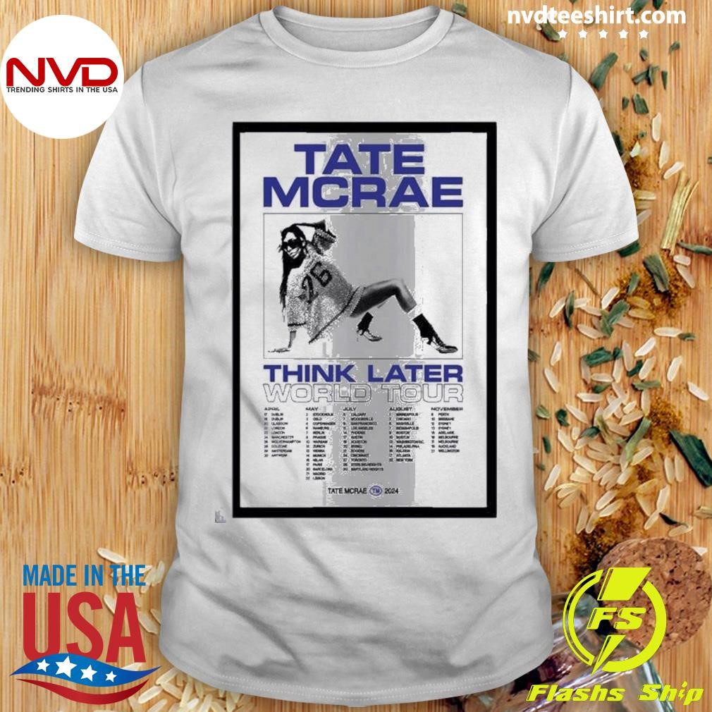 Think Later Tate Mcrae Tour 2024 Poster Shirt - NVDTeeshirt