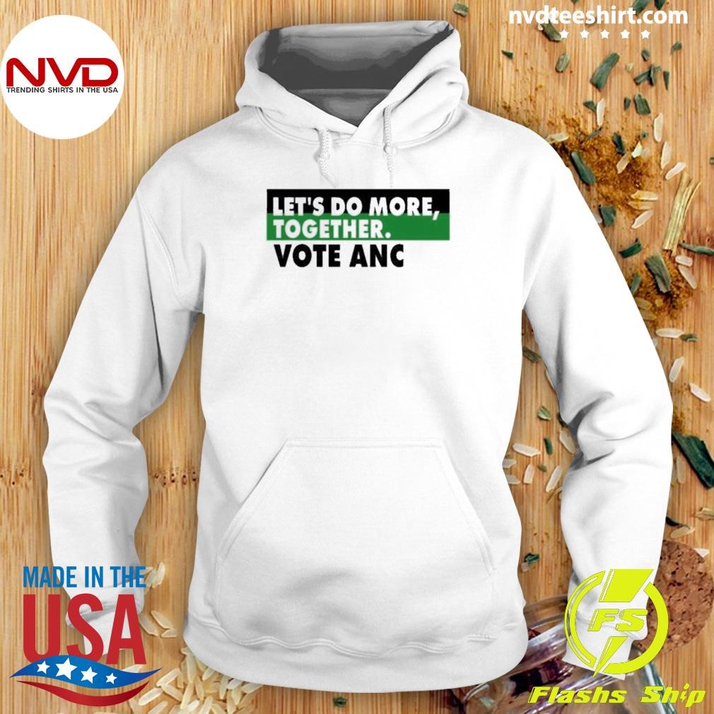 Lets Do More Together Vote Anc Shirt - NVDTeeshirt