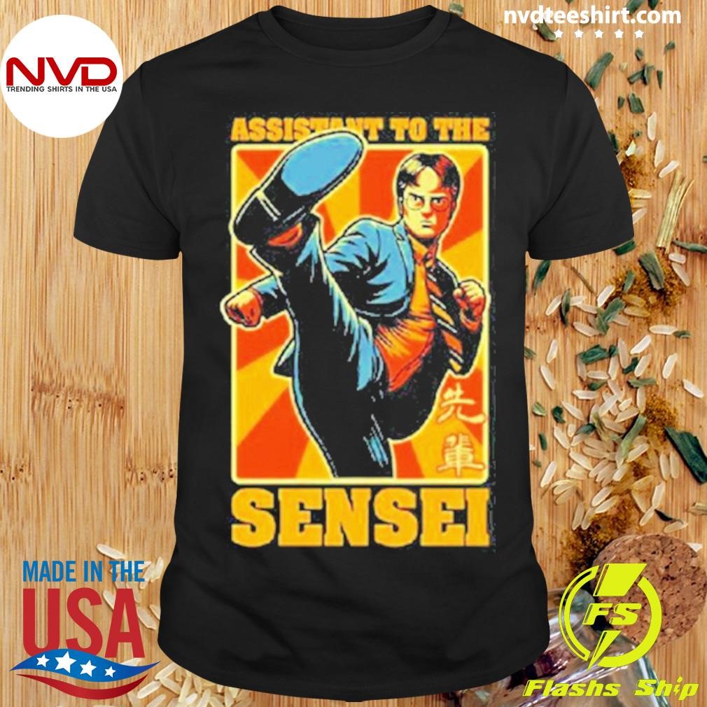 Awesome Assistant To The Sensei Dwight Schrute From The Office Shirt ...