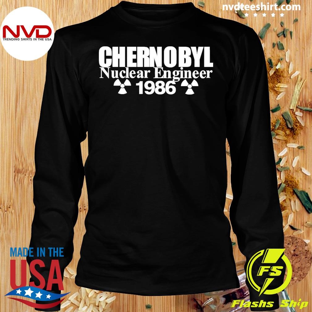 Chernobyl 1986 Nuclear Engineer Shirt - NVDTeeshirt