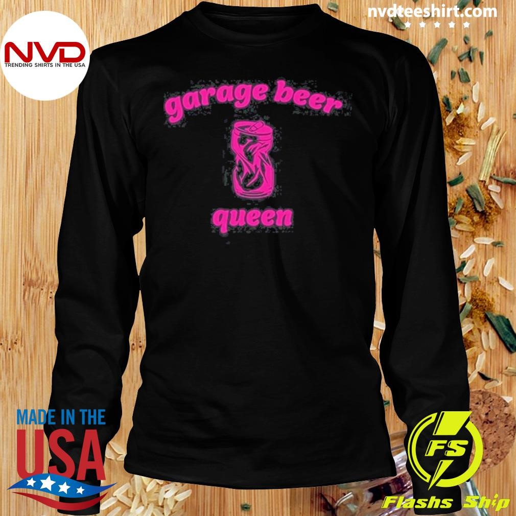 Garage Beer Queen Shirt - NVDTeeshirt