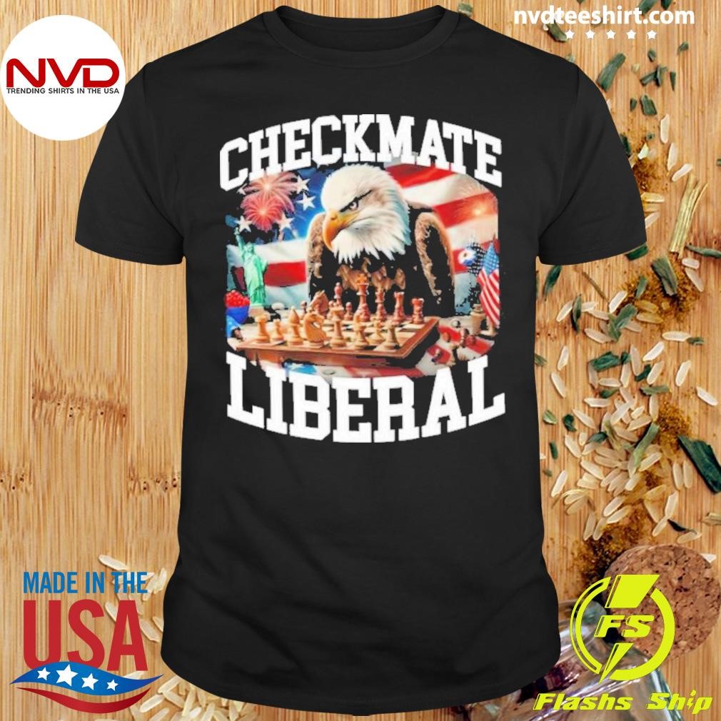 Original Checkmate Liberal 2024 Shirt - NVDTeeshirt