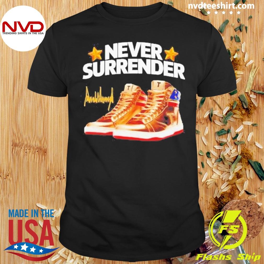 Trump Never Surrender Shoes Signature 2024 Shirt - NVDTeeshirt