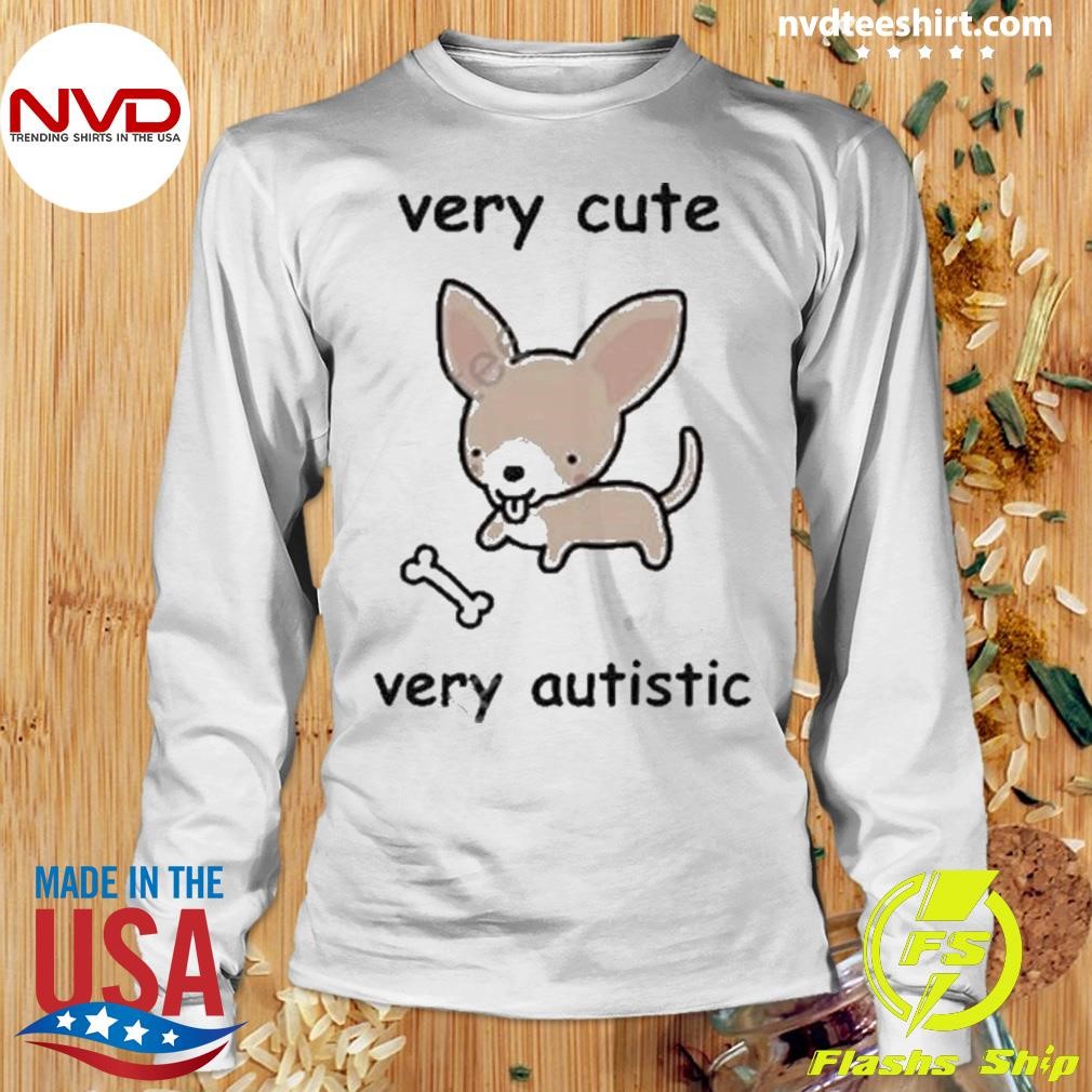 Very Cute Very Autistic Shirt - NVDTeeshirt