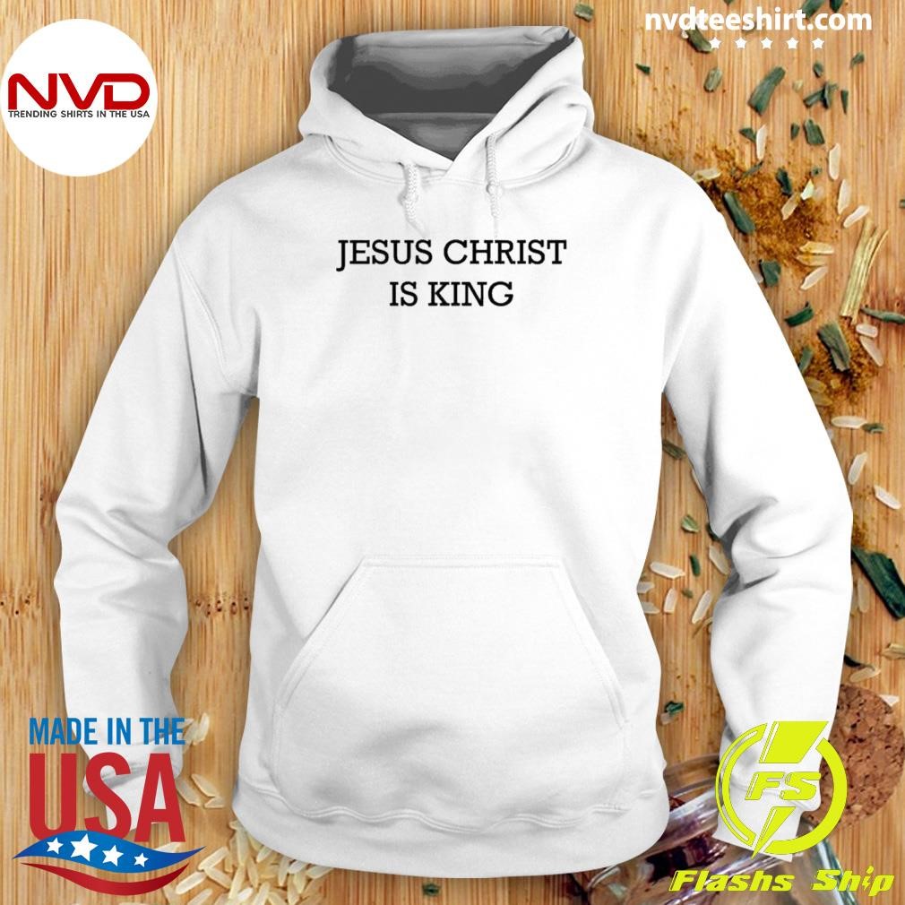 Jesus Christ Is King Shirt - NVDTeeshirt