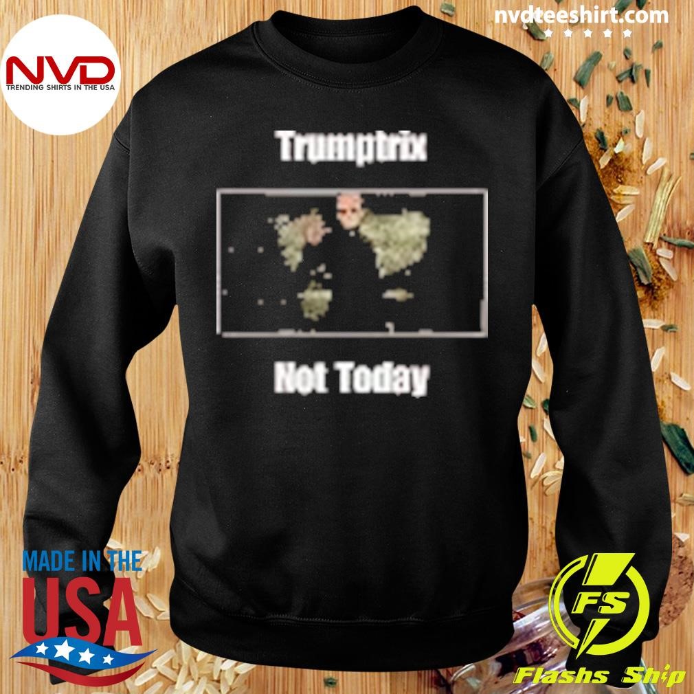 Trump Matrix Not Today Trump Assassination Attempt 2024 Shirt - NVDTeeshirt