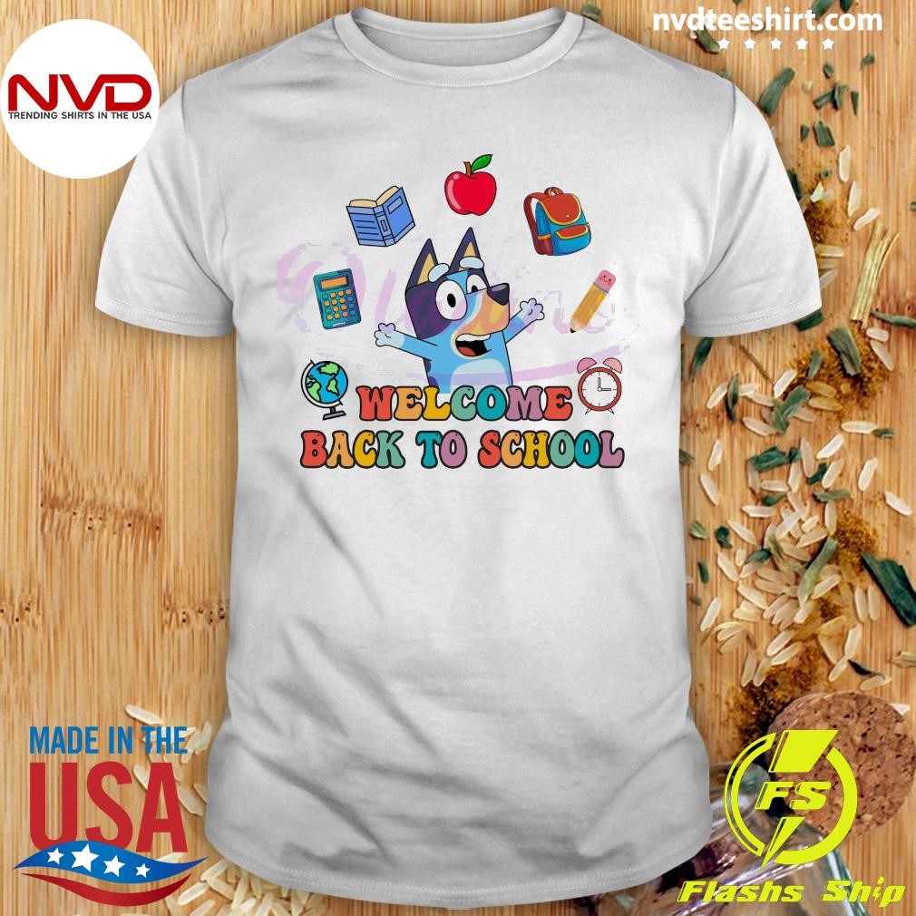 Welcome Back To School Bluey Cartoon 2024 Shirt - NVDTeeshirt