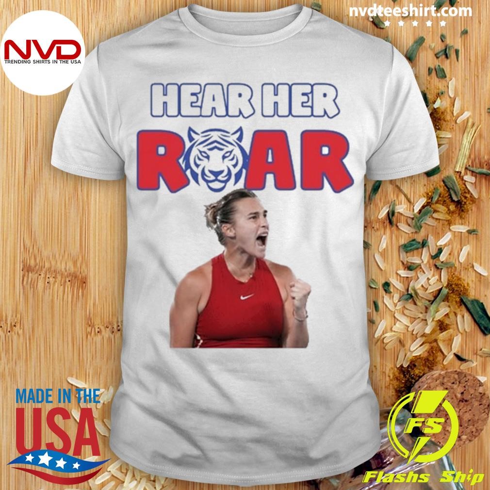 Aryna Sabalenka Hear Her Roar Shirt - NVDTeeshirt