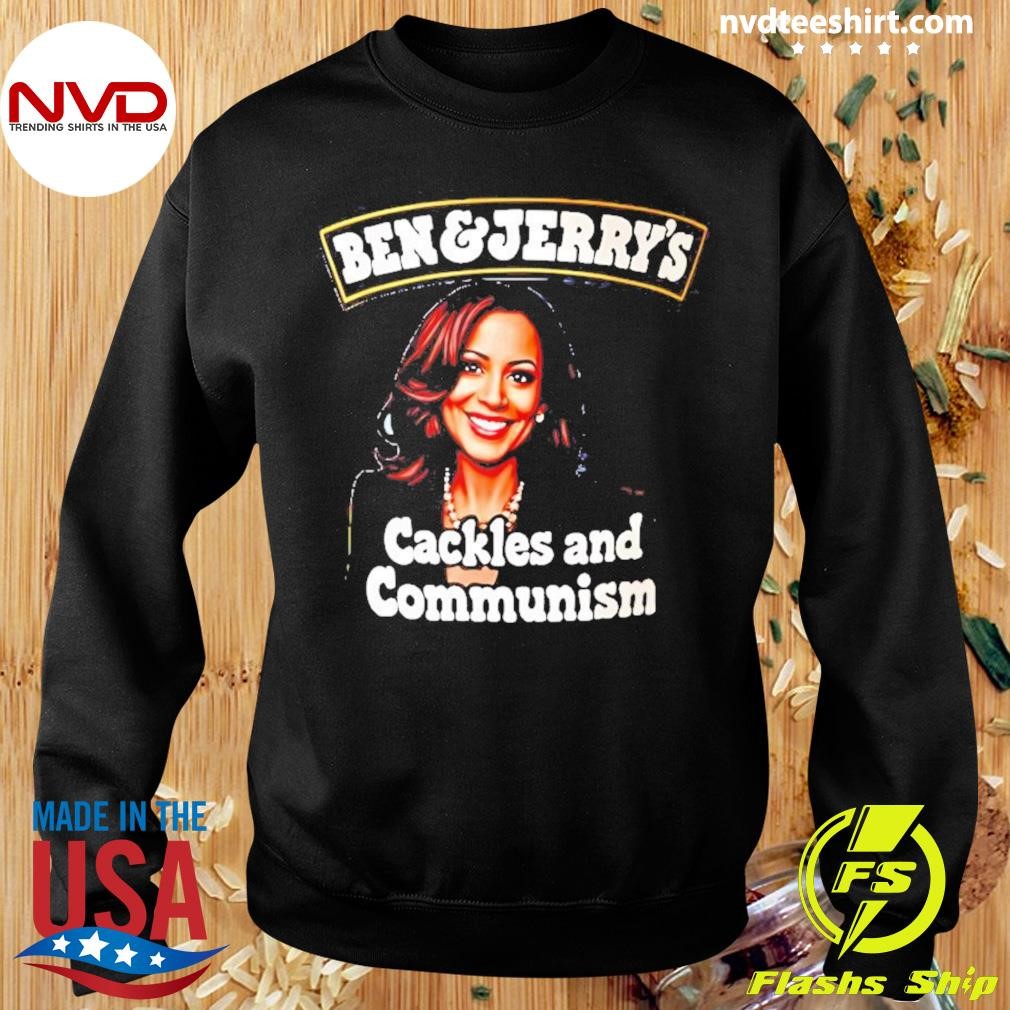 Kamala Harris Ben And Jerry’s Cackles And Communism 2024 Shirt ...