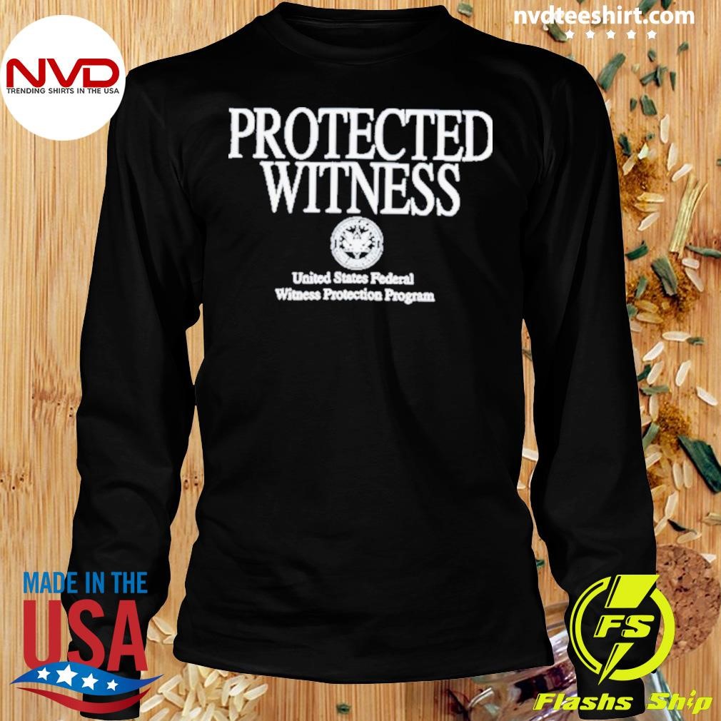 Protected Witness Shirt - NVDTeeshirt