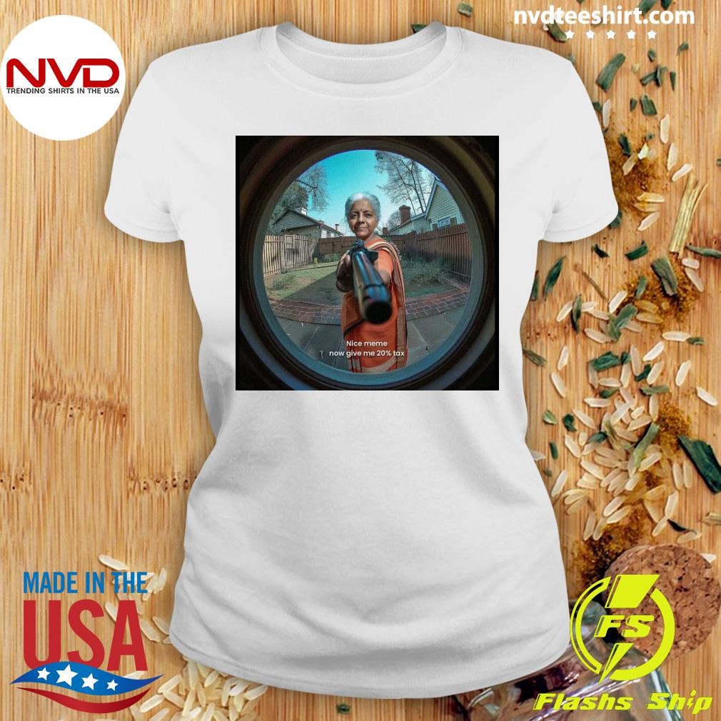Nice Meme Now Give Me 20% Tax Shirt - NVDTeeshirt